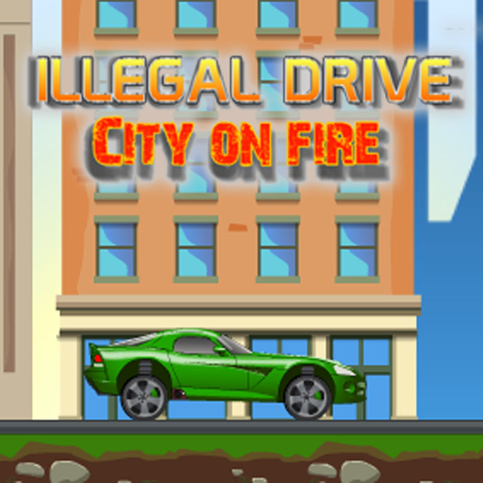 Illegal Drive City On Fire - Play Illegal Drive City On Fire at ...